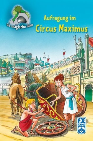 Aufregung im Circus Maximus (Die magische Höhle) by Mathias Metzger ...