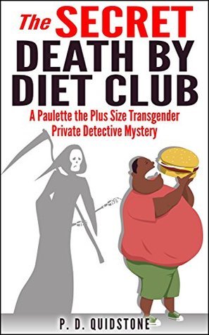 The Secret Death By Diet Club: A Paulette The Plus Size Transgender ...