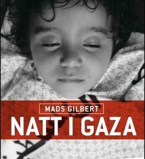 Natt i Gaza by Mads Gilbert | Goodreads