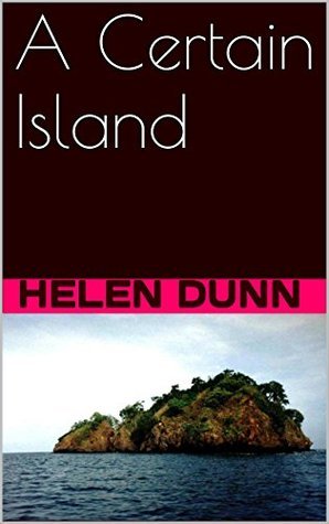 A Certain Island by Helen Dunn | Goodreads