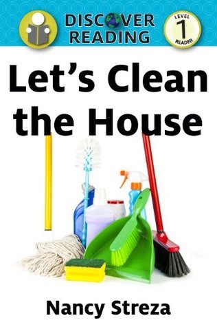 Let's Clean the House (Discover Reading) by Nancy Streza | Goodreads