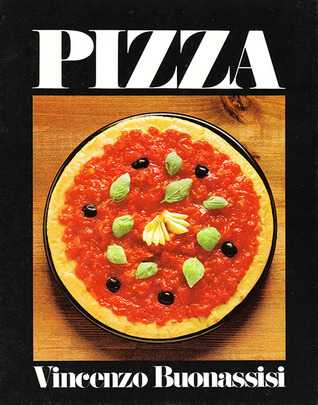 Pizza by Vincenzo Buonassisi | Goodreads