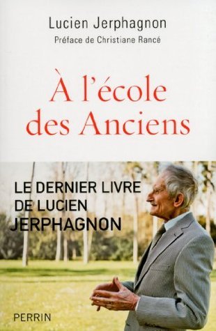 A l'école des Anciens (Hors collection) by Lucien Jerphagnon | Goodreads