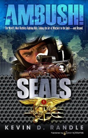 Ambush! (SEALS Book 1) by Kevin D. Randle | Goodreads