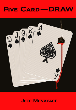 Five Card—DRAW! by Jeff Menapace | Goodreads