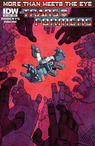 The Transformers: More Than Meets The Eye #6 by James Roberts | Goodreads