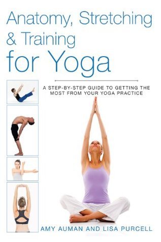 Anatomy, Stretching & Training for Yoga: A Step-by-Step Guide to ...
