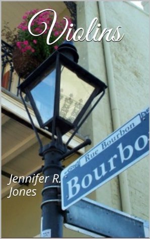 Violins by Jennifer R. Jones | Goodreads