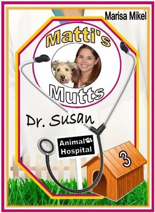 Dr. Susan (Matti's Mutts Book 3) by Marisa Mikel | Goodreads