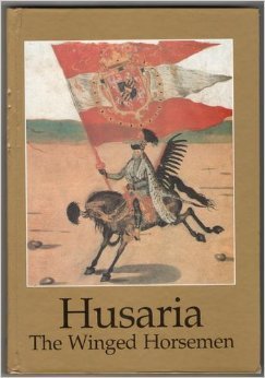 Husaria: the winged horsemen (skarby polskie) by Anna Wasilkowska ...