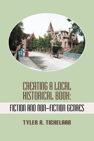 Creating a Local Historical Book: Fiction and Non-Fiction Genres by ...
