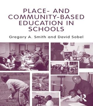 Place- and Community-Based Education in Schools by Gregory A. Smith ...