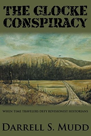The Glocke Conspiracy by Darrell S. Mudd | Goodreads