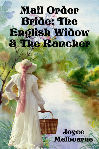 Mail Order Bride: The English Widow & The Rancher by Joyce Melbourne ...