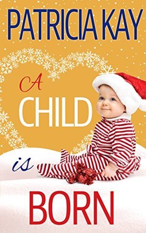 A Child is Born by Trisha Alexander | Goodreads