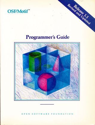 OSF/Motif Programmer's Guide: Release 1.1 by Open Software Foundation | Goodreads