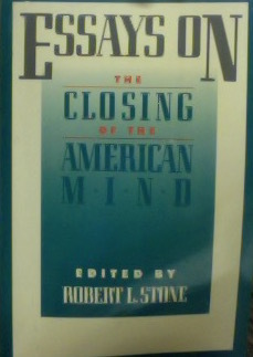 Essays on the Closing of the American Mind by Robert L. Stone | Goodreads