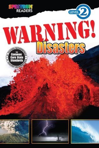 Warning! Disasters Reader, Grades K - 1: Level 2 by Katharine Kenah | Goodreads