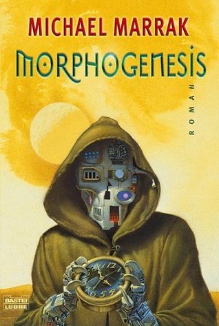 Morphogenesis by Michael Marrak | Goodreads