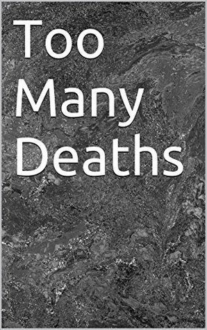 Too Many Deaths by Neil Williams | Goodreads