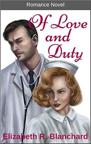 Of Love & Duty by Elizabeth R. Blanchard | Goodreads