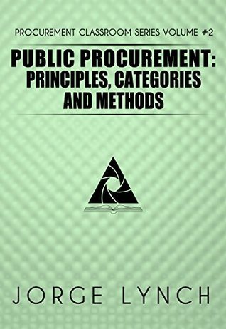 Public Procurement: Principles, Categories and Methods by Jorge Lynch ...