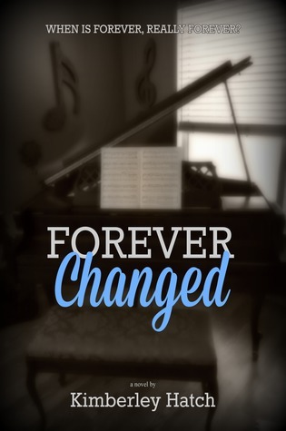 Forever Changed (Forever, #1) by Kimberley Hatch | Goodreads
