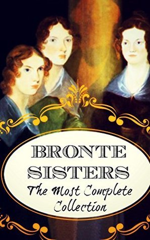 Jane Eyre, Wuthering Heights, Agnes Grey, Poems and more.: Brontë ...