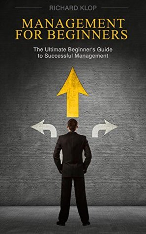 Management for Beginners: The Ultimate Beginner’s Guide To Successful ...