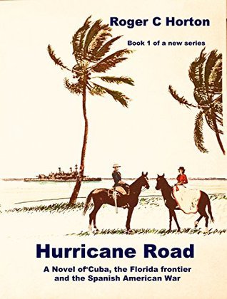 Hurricane Road (Hurricane Road #1) by Roger C. Horton | Goodreads