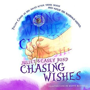 Chasing Wishes by Juliet Bond | Goodreads