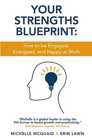 Your Strengths Blueprint: How to be Engaged, Energized, and Happy at ...