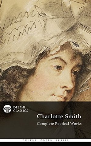 Charlotte Smith: Complete Poetical Works by Charlotte Turner Smith ...