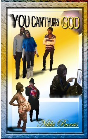 You Can't Hurry God by Nikki Burris | Goodreads