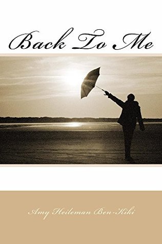Back To Me by Amy Heileman Ben-Kiki | Goodreads