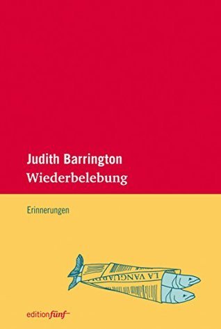 Wiederbelebung (edition fünf 22) by Judith Barrington | Goodreads
