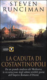 La caduta di Costantinopoli by Steven Runciman | Goodreads
