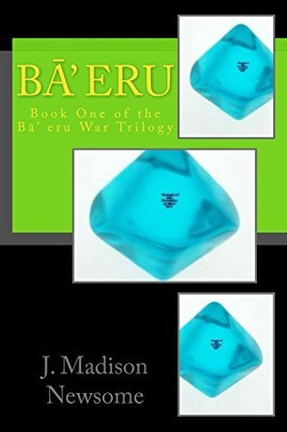 Ba eru.: Book One of the Ba Eru War Trilogy by J. Madison Newsome ...