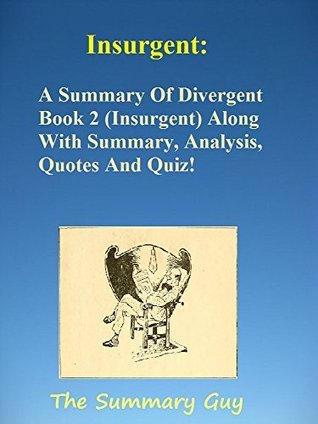 Insurgent By Veronica Roth: A Summary Of Divergent Book 2 (Insurgent ...