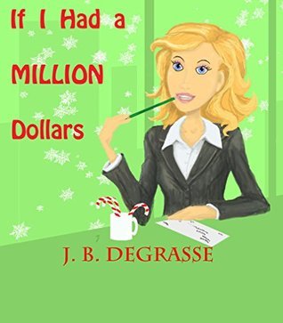 If I Had a Million Dollars by J.B. DeGrasse | Goodreads