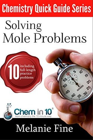 Solving Mole Problems (Chemistry Quick Guide Series) by Melanie Fine ...