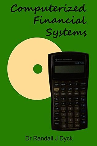 Computerized Financial Systems by Randall J. Dyck | Goodreads