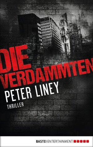 Die Verdammten by Peter Liney | Goodreads