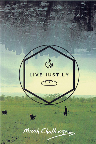 Live Just.ly by Micah Challenge | Goodreads