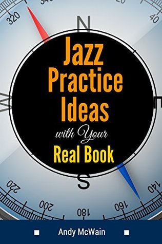 Jazz Practice Ideas with Your Real Book: For Beginner & Intermediate ...