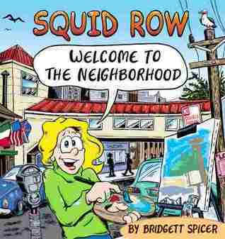 Squid Row: Welcome to the Neighborhood by Bridgett Spicer | Goodreads