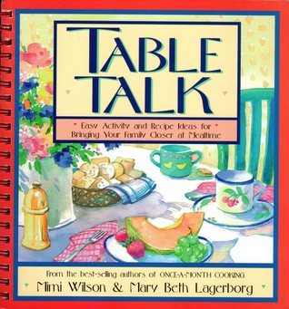 Table Talk: Easy Activity and Recipe Ideas for Bringing Your Family ...