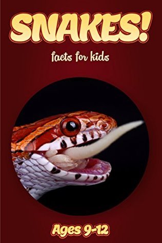 Snake Facts For Kids Ages 9-12: Amazing Animal Facts With Large Size ...