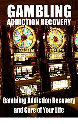 Gambling Addiction Recovery: Gambling Addiction Recovery and Cure of ...