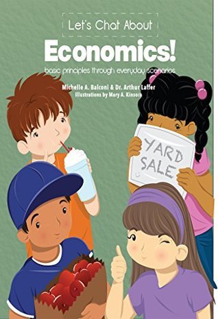 Let's Chat About Economics!: basic principles through everyday ...